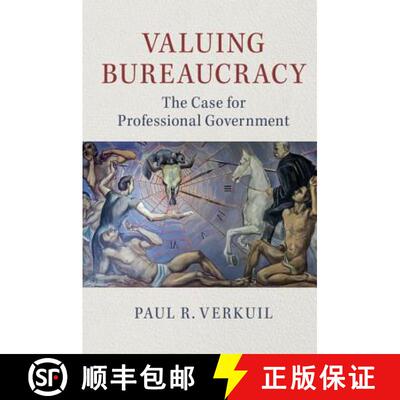 【3-4周达】Valuing Bureaucracy: The Case for Professional Government [9781316629666]