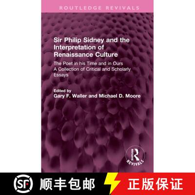【3-4周达】精装 Sir Philip Sidney and the Interpretation of Renaissance Culture: The Poet in His Time... [9781032729626]