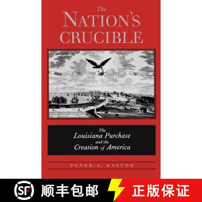 【3-4周达】The Nation′s Crucible – The Louisiana Purchase and  the Creation of America [9780300194616]