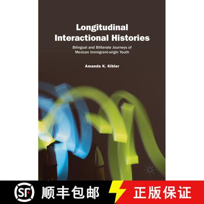 【3-4周达】Longitudinal Interactional Histories : Bilingual and Biliterate Journeys of Mexican Immigr... [9783319988146]