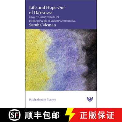 【3-4周达】Life and Hope Out of Darkness : Creative Interventions for Helping People in Violent Commu... [9781800133150]
