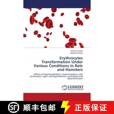 预订 Erythrocytes Transformation Under Various Conditions in Rats and Hamsters [9786203027259]