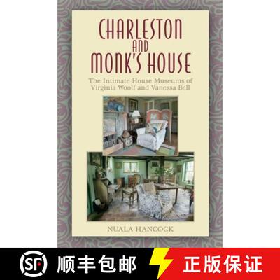 【3-4周达】精装 Charleston and Monk's House: The Intimate House Museums of Virginia Woolf and Vanessa... [9780748646739]