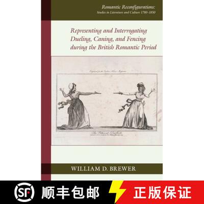 【3-4周达】精装 Representing and Interrogating Dueling, Caning, and Fencing during the British Romant... [9781836243496]