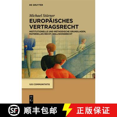 【3-4周达】Europaisches Vertragsrecht: Institutionelle und methodische Grundlagen, materielles Recht,... [9783110718232]