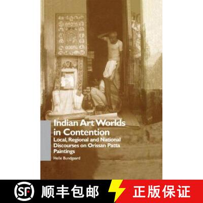 【3-4周达】精装 Indian Art Worlds in Contention: Local, Regional and National Discourses on Orissan P... [9780700709861]
