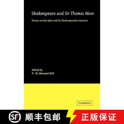 【3-4周达】Shakespeare and Sir Thomas More: Essays on the Play and its Shakespearian Interest - Shake... [9780521123464]