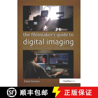 【3-4周达】精装 The the Filmmaker's Guide to Digital Imaging: For Cinematographers, Digital Imaging T... [9781138426139]