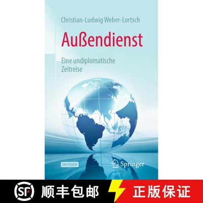 【3-4周达】Außendienst : Eine undiplomatische Zeitreise (1. Aufl. 2021) (1. Aufl. 2021) [9783658321888]
