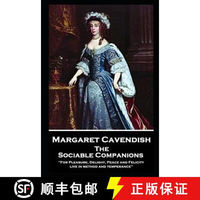 【3-4周达】Margaret Cavendish - The Sociable Companions: 'For Pleasure, Delight, Peace and Felicity l... [9781787804302]