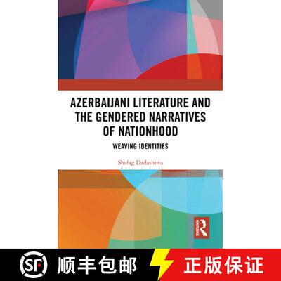 【3-4周达】精装 Azerbaijani Literature and the Gendered Narratives of Nationhood: Weaving Identities [9781032766775]