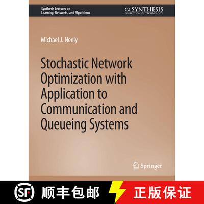 【3-4周达】Stochastic Network Optimization with Application to Communication and Queueing Systems [9783031799945]