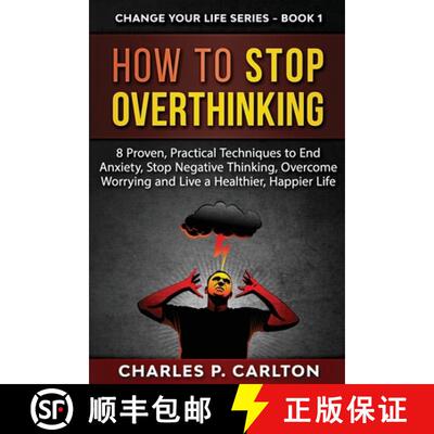 【3-4周达】How to Stop Overthinking: 8 Proven, Practical Techniques to End Anxiety, Stop Negative Thi... [9781952597909]