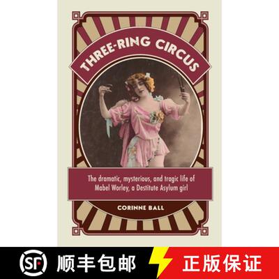 【3-4周达】Three-ring circus: The dramatic, mysterious and tragic life of Mabel Worley, a Destitute A... [9781922669346]
