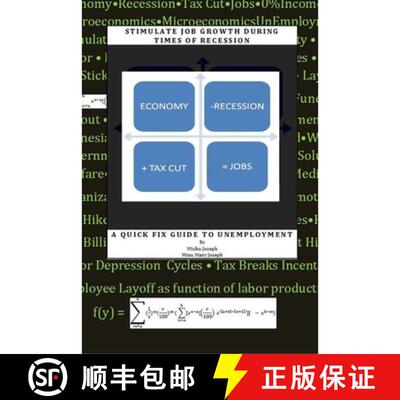 【3-4周达】Stimulate Job Growth During Times of Recession - A Quick Fix Guide to Unemployment [9781105549694]