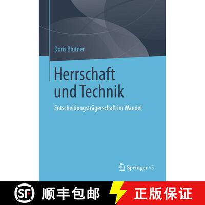 【3-4周达】Herrschaft und Technik : Entscheidungsträgerschaft im Wandel [9783658053734]