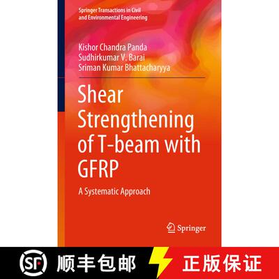 【3-4周达】Shear Strengthening of T-beam with GFRP: A Systematic Approach [9789811077593]