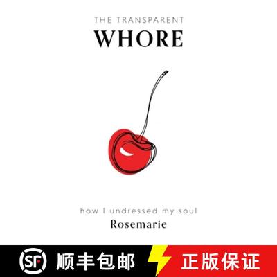 【3-4周达】The Transparent Whore: How I Undressed My Soul [9781982260583]