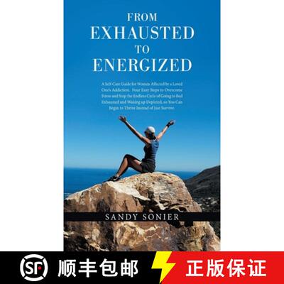 【3-4周达】From Exhausted to Energized: A Self-Care Guide for Women Affected by a Loved One's Addicti... [9781982279967]