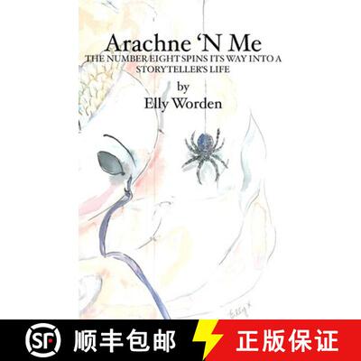 【3-4周达】Arachne 'N Me: The Number Eight Spins Its Way Into a Storyteller's Life [9781419622557]