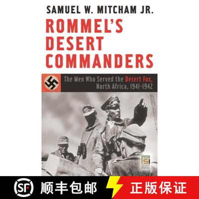 【3-4周达】精装 Rommel's Desert Commanders: The Men Who Served the Desert Fox, North Africa, 1941-1942 [9780275994365]