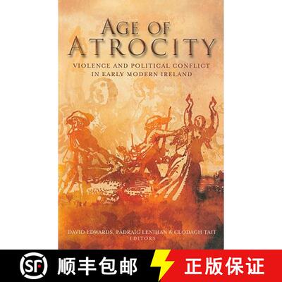 【3-4周达】Age of Atrocity: Violence and Political Conflict in Early Modern Ireland [9781846822674]