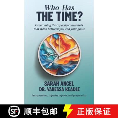 【3-4周达】Who Has the Time? : Overcoming the capacity constraints that stand between you and your goals [9798996298907]