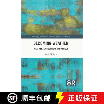 【3-4周达】Becoming Weather: Weather, Embodiment and Affect [9781032372976]
