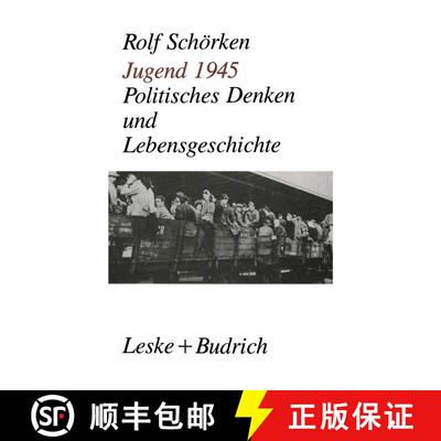 【3-4周达】Jugend 1945: Politisches Denken und Lebensgeschichte [9783322955487]