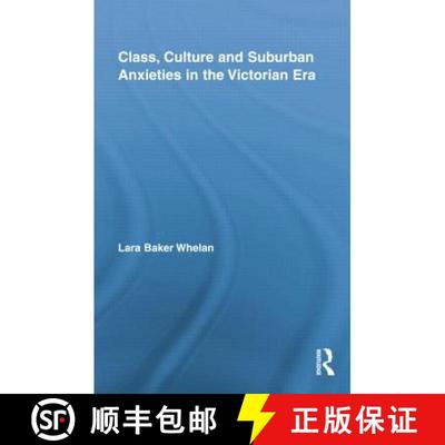 【3-4周达】Class, Culture and Suburban Anxieties in the Victorian Era [9781138843561]