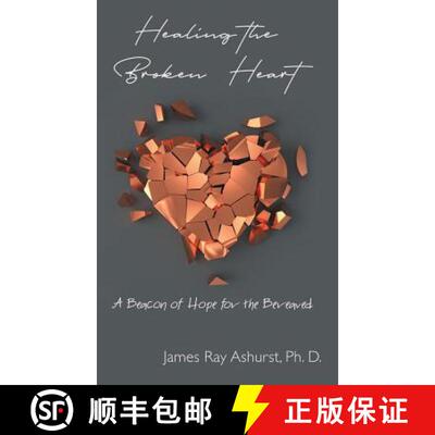 【3-4周达】精装 Healing the Broken Heart: A Beacon of Hope for the Bereaved [9781973634607]