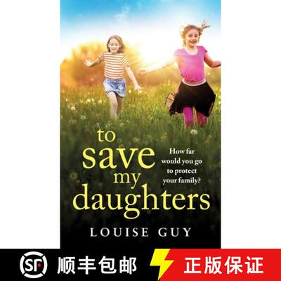 【3-4周达】To Save My Daughters: A BRAND NEW utterly unforgettable, heart-wrenching read from Louise ... [9781835331576]