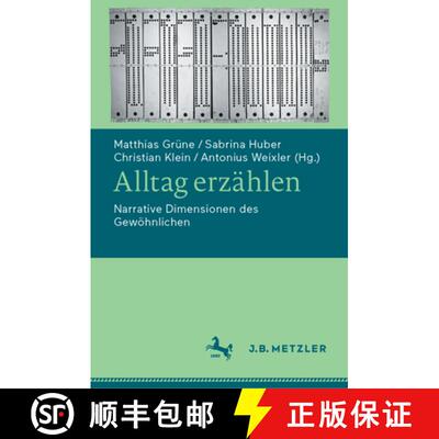 【3-4周达】Alltag erzählen: Narrative Dimensionen des Gewöhnlichen [9783662714416]