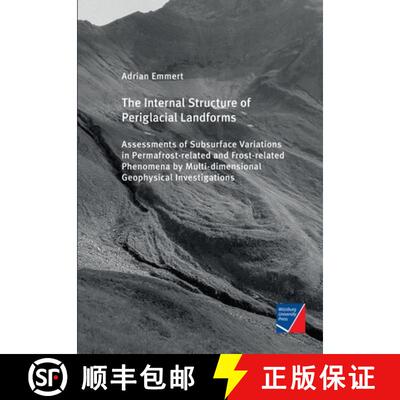 【3-4周达】Internal Structure of Periglacial Landforms: Assessments of Subsurface Variations in Perma... [9783958261389]