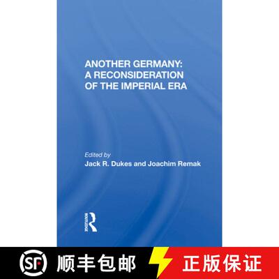 【3-4周达】Another Germany: A Reconsideration of the Imperial Era: A Reconsideration Of The Imperial Era [9780367010812]
