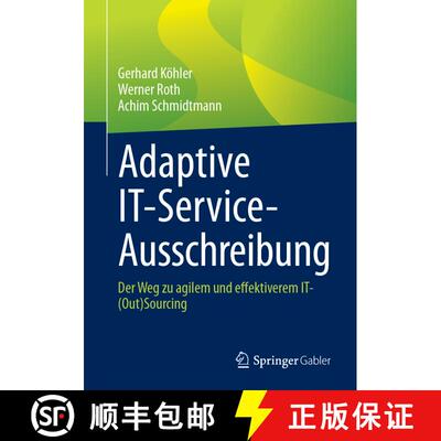 【3-4周达】Adaptive IT-Service-Ausschreibung: Der Weg zu agilem und effektiverem IT-(Out)Sourcing [9783658455354]