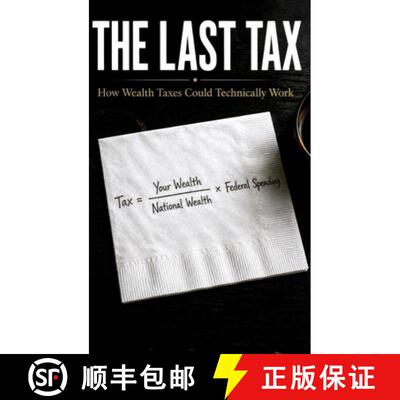 【3-4周达】精装 The Last Tax: How Wealth Taxes Could Technically Work [9798996001712]