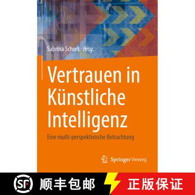【3-4周达】Vertrauen in Künstliche Intelligenz: Eine multi-perspektivische Betrachtung [9783658438159]