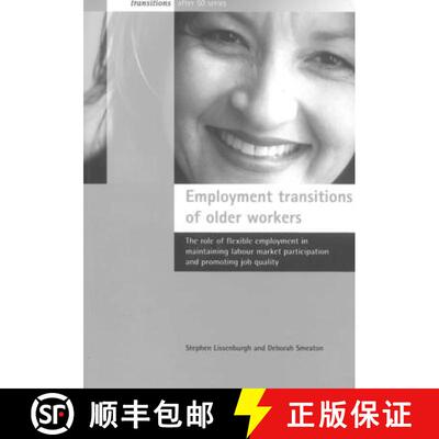 【2-3周达】Employment transitions of older workers – The role  of flexible employment in maintaining... [9781861344755]