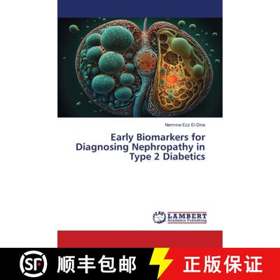 【3-4周达】Early Biomarkers for Diagnosing Nephropathy in Type 2 Diabetics [9783659914065]