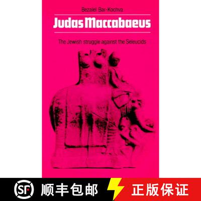 【3-4周达】Judas Maccabaeus: The Jewish Struggle Against the Seleucids [9780521016834]