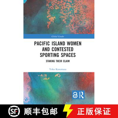 【3-4周达】精装 Pacific Island Women and Contested Sporting Spaces: Staking Their Claim [9780367704674]