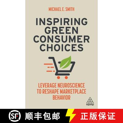 【3-4周达】精装 Inspiring Green Consumer Choices – Leverage Neuroscience to Reshape Marketplace Beha... [9781398601024]