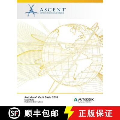 【3-4周达】Autodesk Vault Basic 2018 Essentials: Autodesk Authorized Publisher [9781946571762]