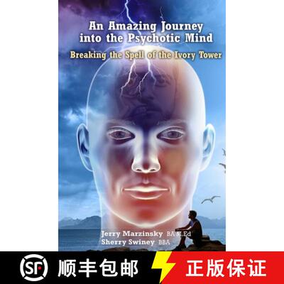 【3-4周达】An Amazing Journey Into the Psychotic Mind - Breaking the Spell of the Ivory Tower [9781716919541]