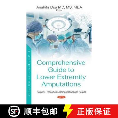 【3-4周达】精装 Comprehensive Guide to Lower Extremity Amputations: Indications, Procedures, Risks an... [9781536178210]