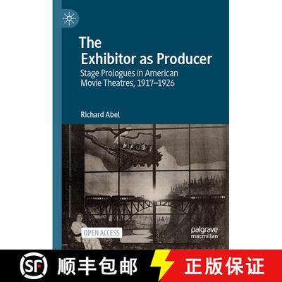 【3-4周达】精装 The Exhibitor as Producer: Stage Prologues in American Movie Theatres, 1917-1926 [9783031717802]