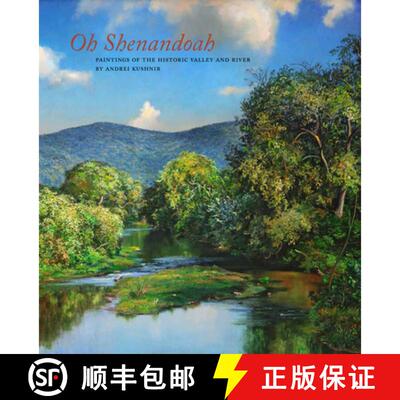 【3-4周达】精装 Oh, Shenandoah – Paintings of the Historic Valley and River [9781938086410]
