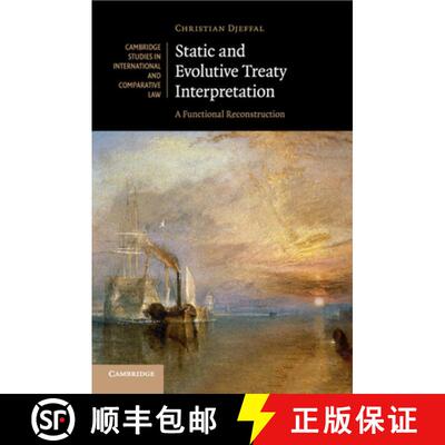 【3-4周达】Static and Evolutive Treaty Interpretation: A Functional Reconstruction - Static and Evolu... [9781107543645]