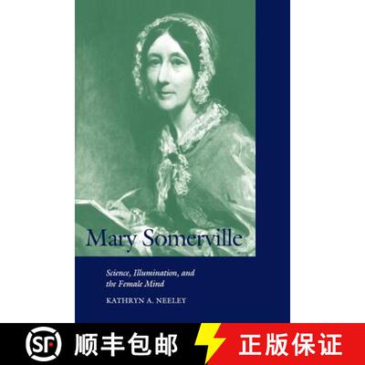 预订 Mary Somerville: Science, Illumination, and the Female Mind - Mary Somerville: Science, Illumina... [9780521626729]